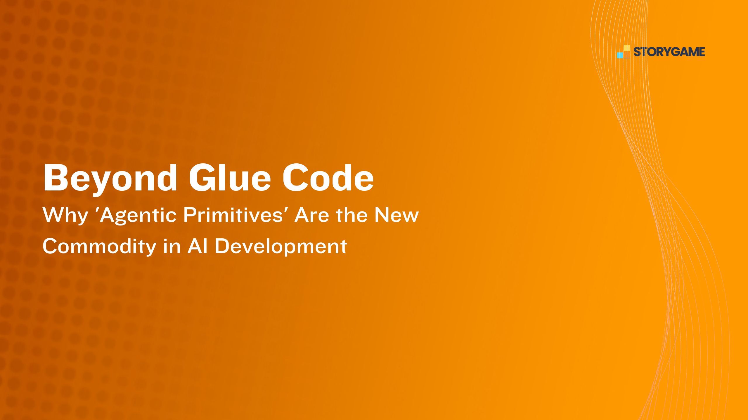 Beyond Glue Code: Why 'Agentic Primitives' Are the New Commodity in AI ...